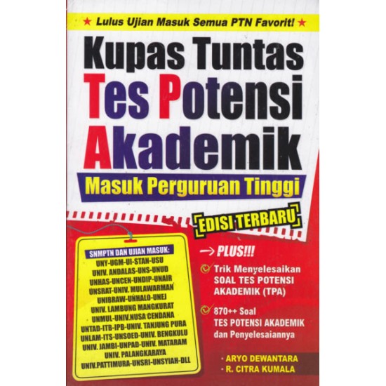 Kupas Tuntas Tes Potensi Akademik Masuk Perguruan Tinggi (Edisi Terbaru) Kupas Tuntas Tes Potensi Akademik Masuk Perguruan Tinggi (Edisi Terbaru)
